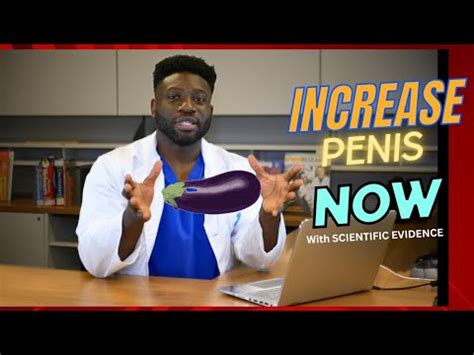 Explained Scientifically Proven Methods To Increase Penile Length And