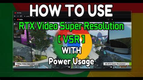 How Much Power Used Nvidia Rtx Video Super Resolution Chrome Upscaler