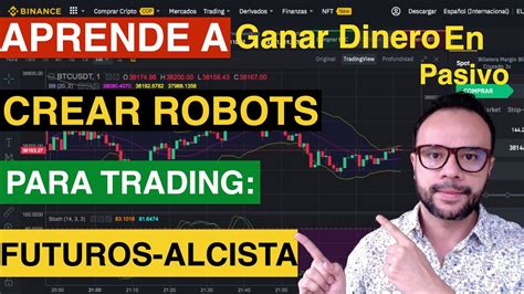Aprende A Crear Robots Para Trading Futuros Alcista Gana Dinero