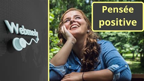 Le pouvoir de la pensée positive les avantages de la pensée positive