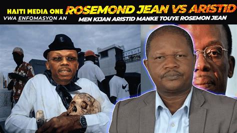 Prezidan Aristide Manke Tiye Rosemond Jean Li Mare 2 Men L 2 Pye L Tepe