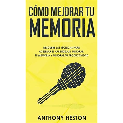 Buy Como Mejorar tu Memoria Descubre las Técnicas para Acelerar el