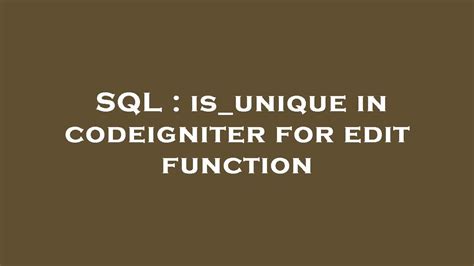 sql is unique in codeigniter for edit function youtube