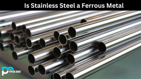 Is Stainless Steel A Ferrous Metal