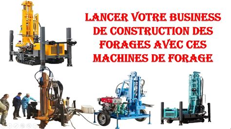Lancer Votre Business De Construction De Forage Avec Ces Machines