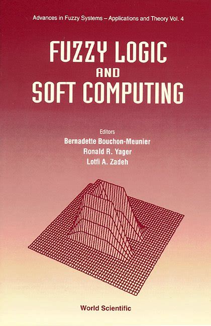 fuzzy logic and soft computing advances in fuzzy systems — applications and theory