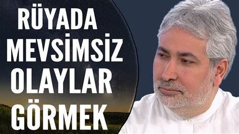 Rüyada Mevsimsiz Olaylar Görmek Ne Anlama Gelir Mehmet Emin Kırgil
