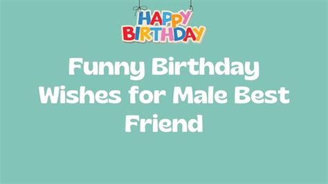 40 Funny Birthday Wishes For Male Best Friend