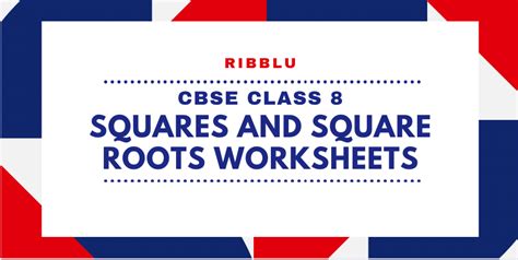 Class 8 Maths Squares And Square Roots Worksheets