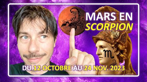 LE TRANSIT DE MARS EN SCORPION AUX LUMIÈRES DE L ASTROLOGIE DU 12