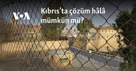 Kıbrıs sorunu çıkmazda mı yoksa çözüm hâlâ mümkün mü