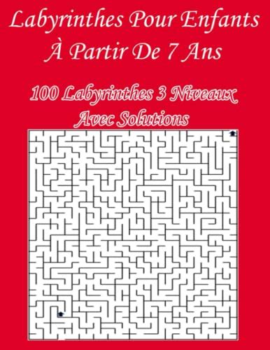 Labyrinthes Pour Enfants À Partir De 7 Ans 100 Labyrinthes Facile