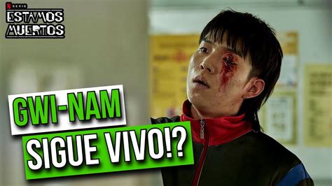 Estamos Muertos Temporada 2 GWI NAM SIGUE VIVO El Regreso Del