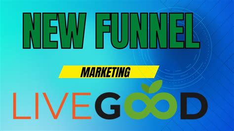 Livegood New Marketing Funnel Livegood YouTube