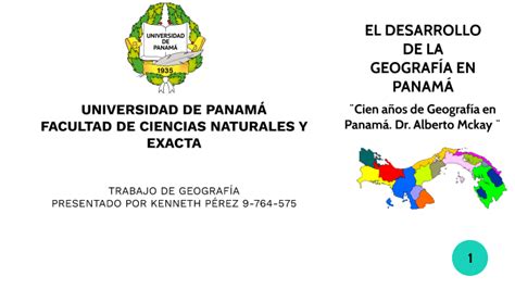 EL DESARROLLO DE LA GEOGRAFÍA EN PANAMÁ by Kenneth abdul Pérez on Prezi