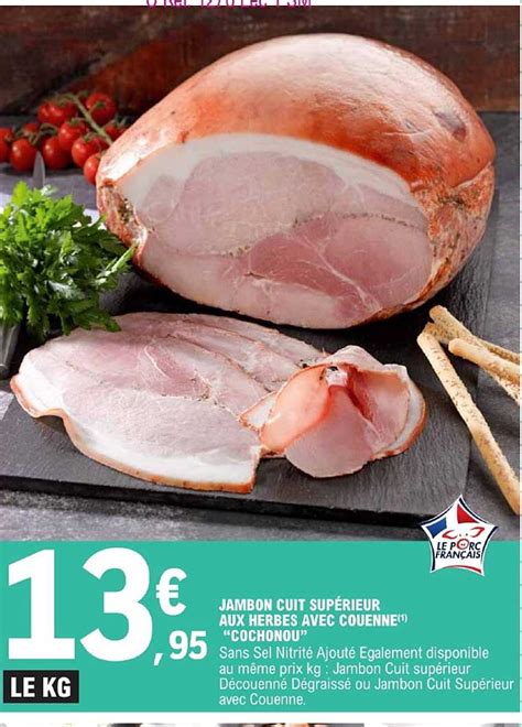 Promo Jambon Cuit Sup Rieur Aux Herbes Avec Couenne Cochonou Chez E