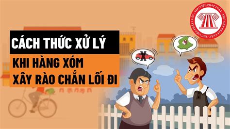 Cách Xử Lý Khi Hàng Xóm Xây Rào Chắn Lối Đi TVPL YouTube