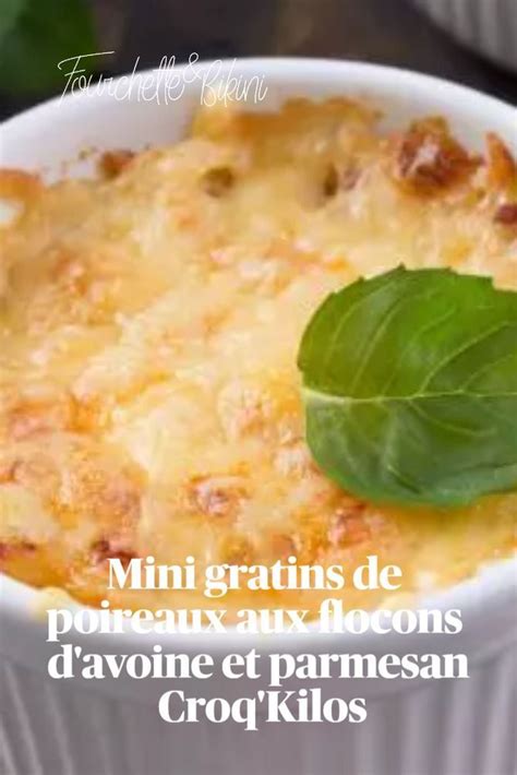 Mini Gratins De Poireaux Aux Flocons Davoine Et Parmesan CroqKilos