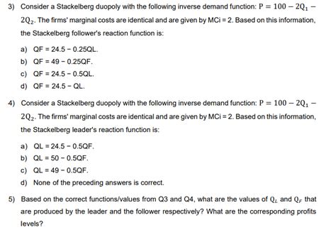 Solved 3 Consider A Stackelberg Duopoly With The Following Chegg