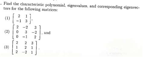 solved find the characteristic polynomial eigenvalues and