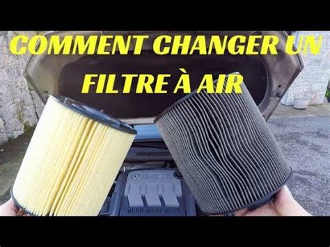 Comment Changer Un Filtre Air Youtube