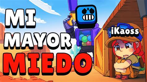 Me Enfrento A Mi Mayor Miedo Duelos En Brawl Stars Youtube
