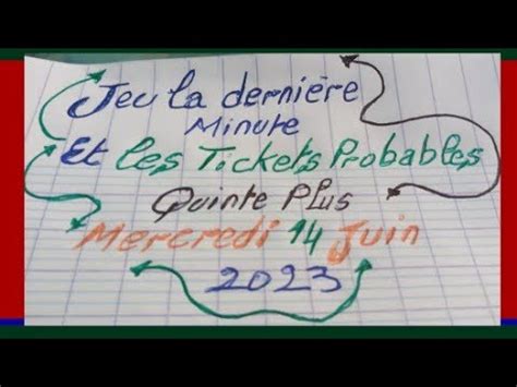 Jeu La dernière minute et les Tickets probables Quinté Plus Mercredi 14