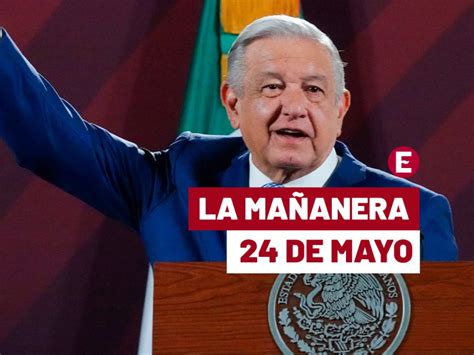 Mañanera de AMLO hoy 24 de mayo de 2023 en vivo