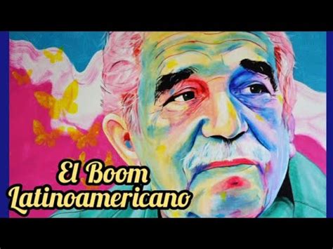 El Boom Latinoamericano El Realismo Mágico y Gabriel García Márquez