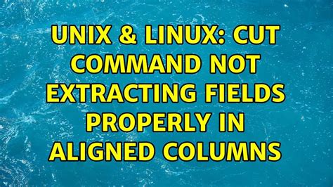 unix and linux cut command not extracting fields properly in aligned columns 2 solutions