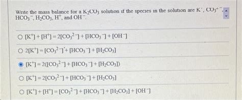 Write The Mass Balance For A K2CO3 Solution If The Chegg