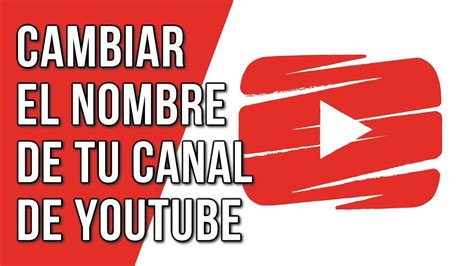 Como Cambiar El Nombre De Mi Canal De Youtube YouTube