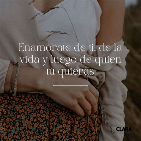 Amor Propio Frases Para Decirte A Ti Misma Y Reforzar Tu Autoestima