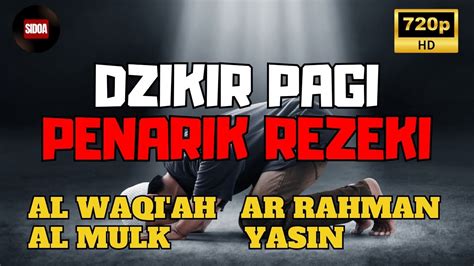 DZIKIR PAGI PENARIK REZEKI PALING AMPUH SUrah Al Waqiah Al Mulk Ar