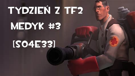 S E Tydzie Z Team Fortress Medyk Youtube