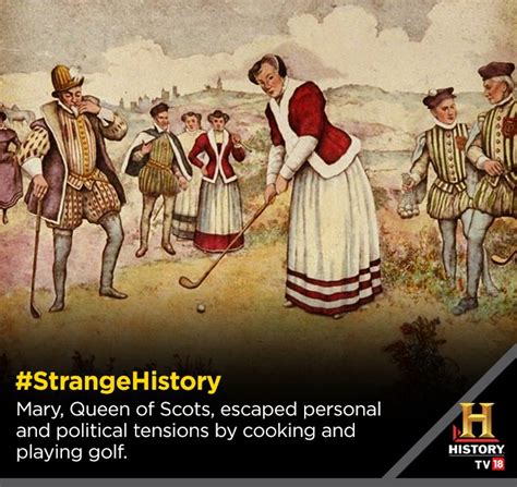 StrangeHistory The First Woman To Play Golf Was Mary Queen Of Scots