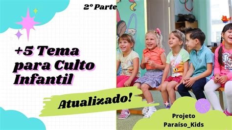 Temas Para Culto Infantil Parte Dicas De Como Escolher Um Tema
