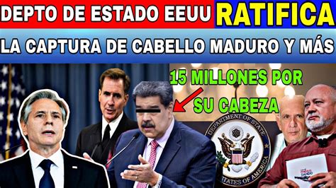 EEUU RATIFICA ORDEN DE CAPTURA CONTRA MADURO CABELLO EL AISSAMI Y