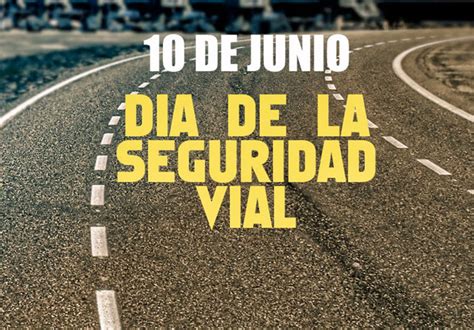 10 de junio Día de la Seguridad Vial Prevención y Contención EduVia