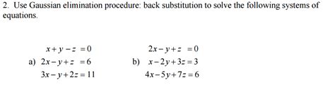 solved use gaussian elimination procedure back substitution
