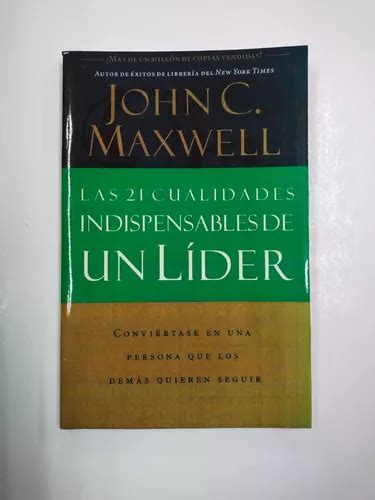 Las 21 Cualidades Indispensables De Un Lider John Maxwell Cuotas