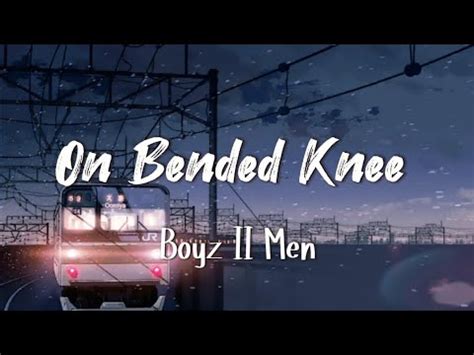 On Bended Knee Lyrics Boyz Ii Men Youtube
