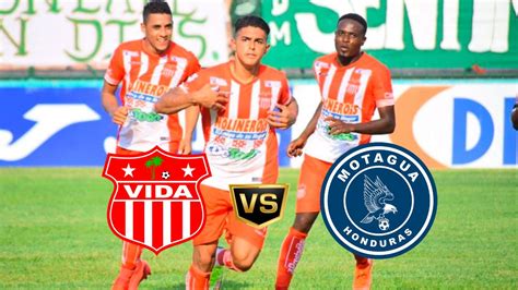 A qué hora juega Vida hoy vs Motagua Canal para ver EN VIVO el