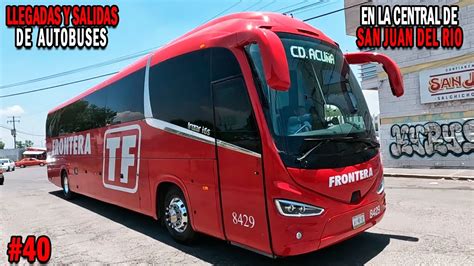 Llegadas Y Salidas 40 En La Central De Autobuses De San Juan Del Rio