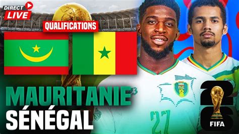 Live Qualif Mondial Suivez Le Match Mauritanie Vs S N Gal En