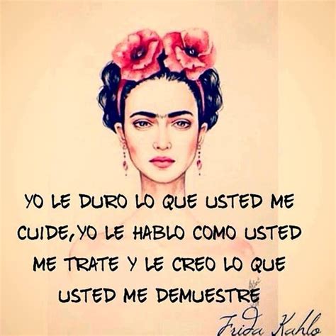 Le Duro Lo Que Me Cuide Frase De Frida Kahlo Frases De Frida Frases