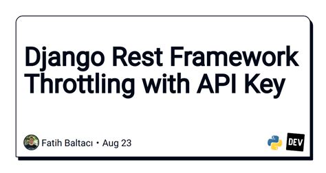 django rest framework throttling with api key dev community