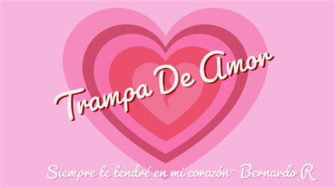 Trampa De Amor Youtube