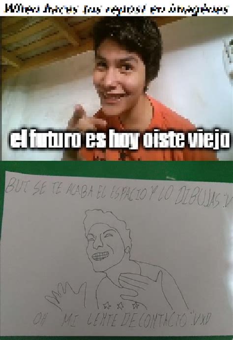 When Haces Tus Meme By Zeemars Memedroid