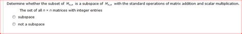 solved determine whether the subset of m n n is a subspace